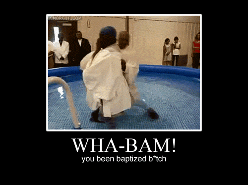 Baptism has gotten GIF sur GIFER - par Kathrikus