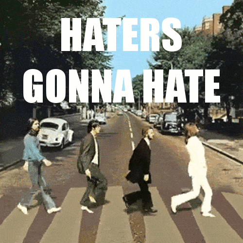 Haters gonna hate GIF - Find on GIFER