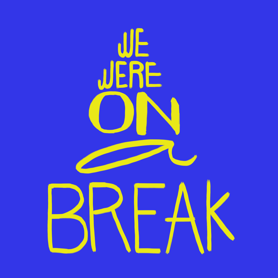 We were on a break cita amigo GIF - Encontrar en GIFER