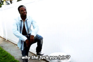 GIF why you always lying - animated GIF on GIFER
