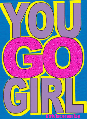 You go girl GIF - Find on GIFER