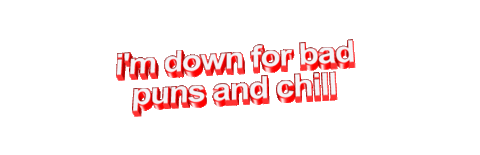 Im down for bad puns and chill GIFs - Obtenez le meilleur gif sur GIFER
