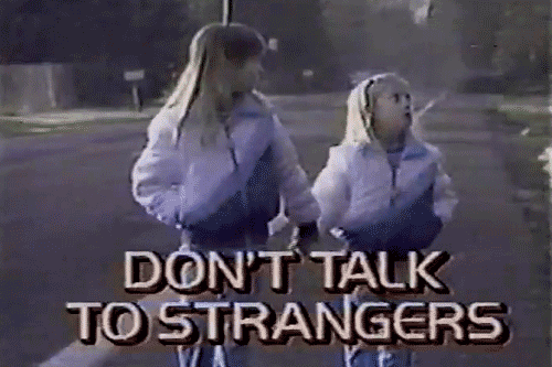 Dont talk to strangers GIFs - Get the best gif on GIFER