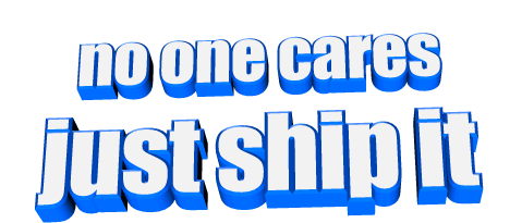 No one cares just ship it GIF - Conseguir o melhor gif em GIFER