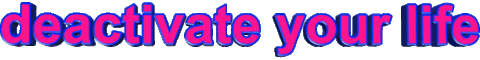 Deactivate your life GIF - Conseguir o melhor gif em GIFER